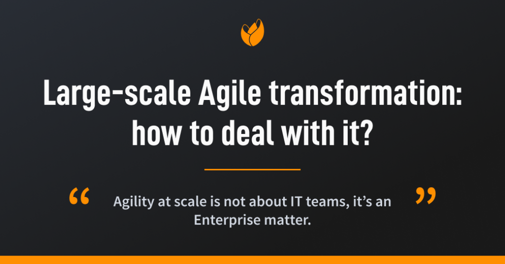 Large-scale agile transformation: how to deal with it? - Tuleap