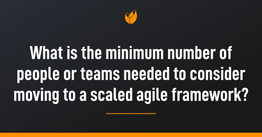 What is the minimum number of people or teams needed to consider moving ...