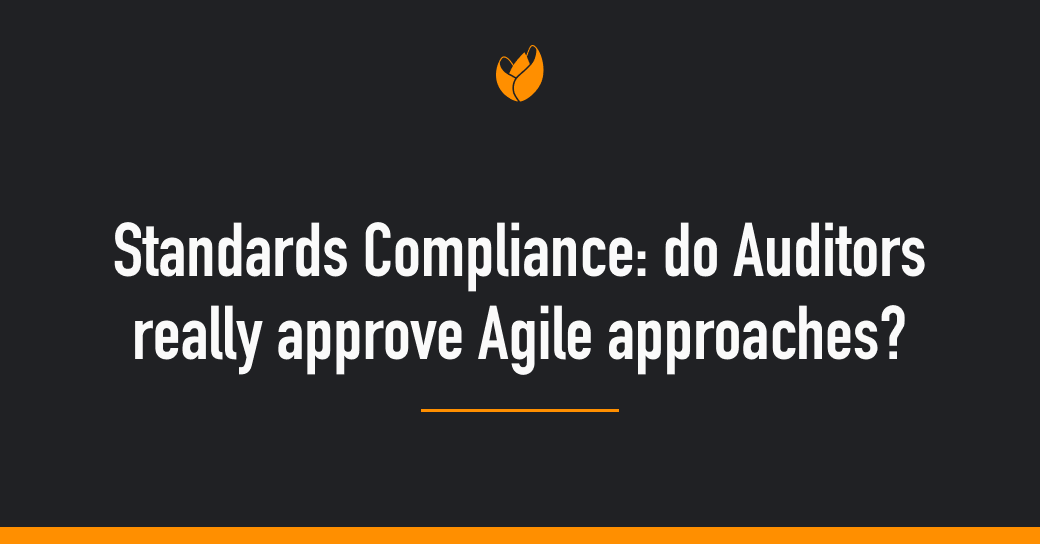 Standards Compliance: do Auditors really approve Agile approaches? - Tuleap